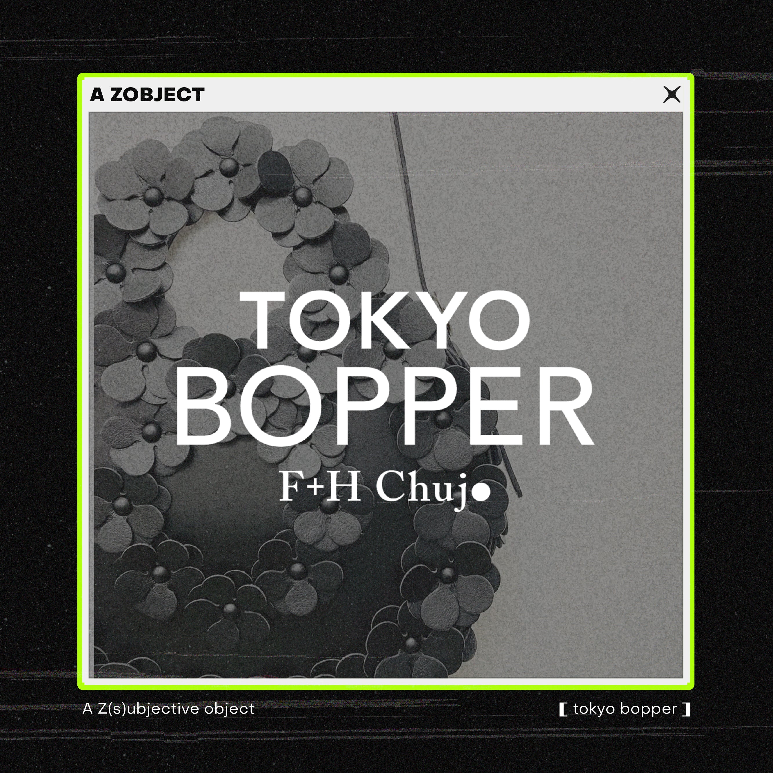 TOKYO BOPPER – A ZOBJECT